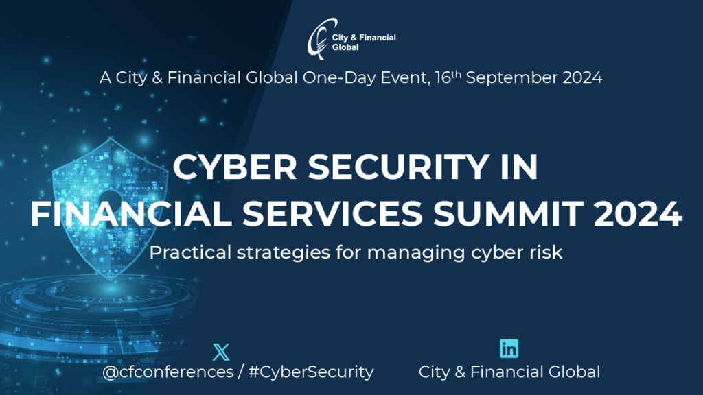 The Annual Cyber Security In Financial Services Summit 2024